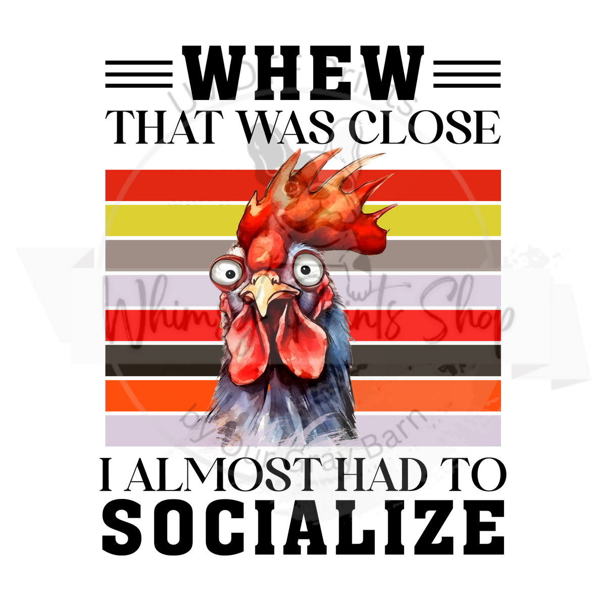 Whew That Was Close, I Almost Had To Socialize UV DTF – Whimsy Prints ...