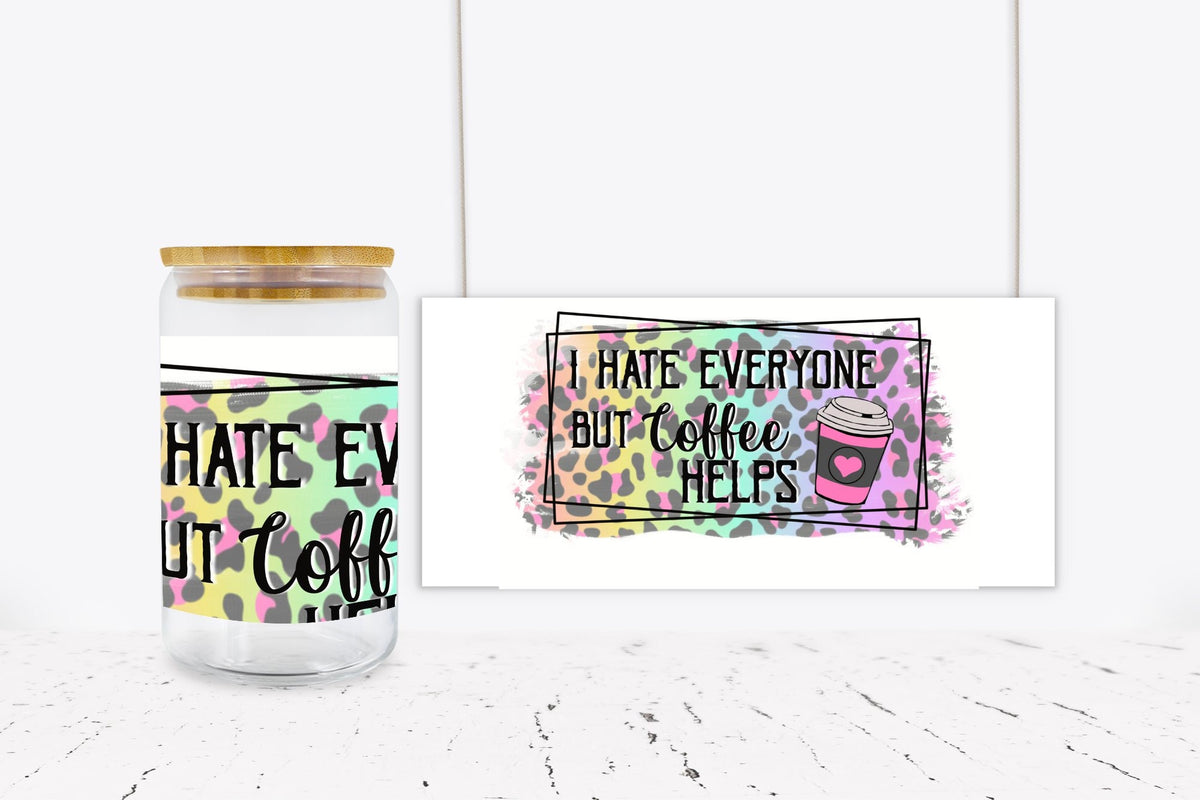I hate everyone wp-35, 16 oz glass jar wraps UV DTF – Whimsy Prints ...